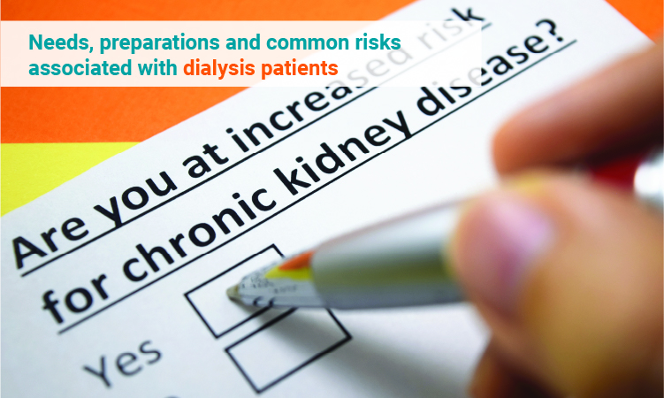 Needs, preparations and common risks associated with dialysis patients ...